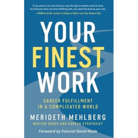 Merideth Mehlberg | Other | Your Finest Work Career Fulfillment In A ...